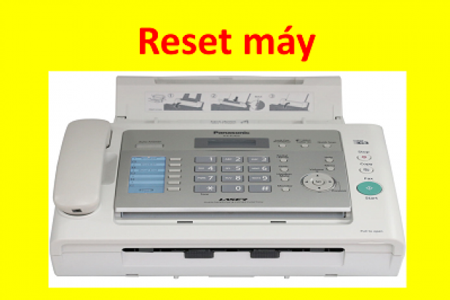 Hướng dẫn cách Reset máy in, fax Panasonic KX-FL 422 dễ dàng nhất